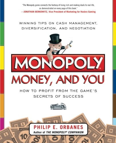 Monopoly, Money, and You: How to Profit from the Game's Secrets of Success