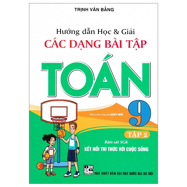 Sách Hướng Dẫn Học Và Giải Các Dạng Bài Tập Toán 9 - Tập 2 (Bám S - FAHASA.COM