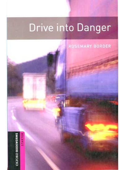 Oxford Bookworms Starter Drive into Danger - FAHASA.COM