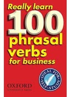 Really Learn 100 Phrasal Verbs For Business - FAHASA.COM