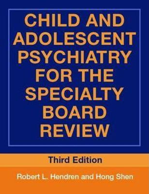 Child and Adolescent Psychiatry for the Specialty Board Review