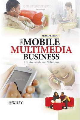 The Mobile Multimedia Business: Requirements and Solutions - FAHASA.COM