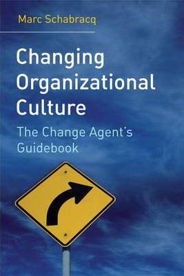 Changing Organizational Culture - The Change Agent's Guidebook - FAHASA.COM