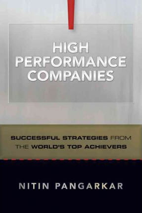 High Performance Companies: Successful Strategies From The World's Top ...