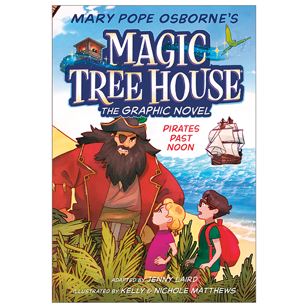 Pirates Past Noon Graphic Novel (Magic Tree House #4)