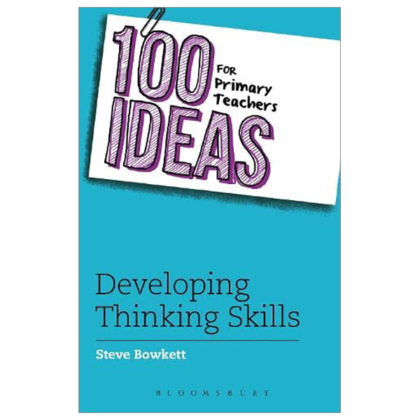 100 Ideas For Primary Teachers: Developing Thinking Skills (100 Ideas ...