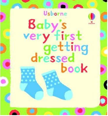 Baby's Very First Getting Dressed