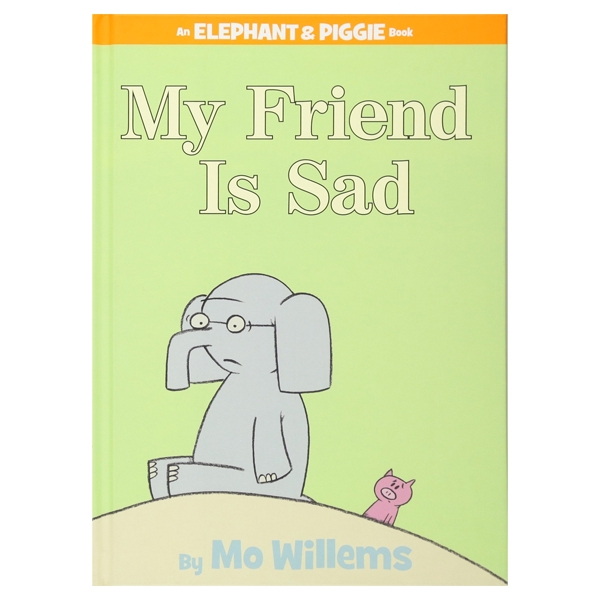 My Friend is Sad (Elephant and Piggie)
