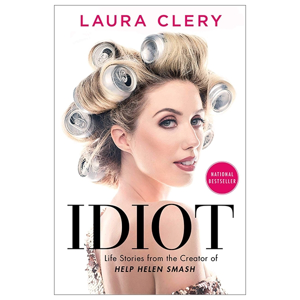 Idiot: Life Stories From The Creator Of Help Helen Smash - FAHASA.COM