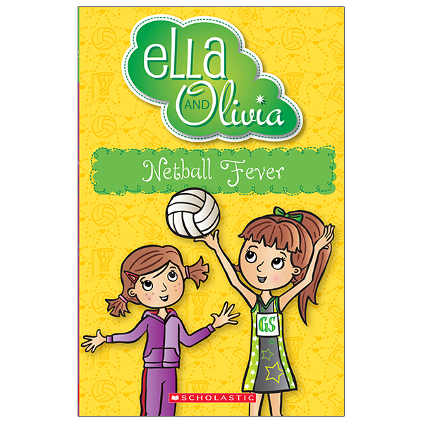 Ella And Olivia: Netball Fever - FAHASA.COM