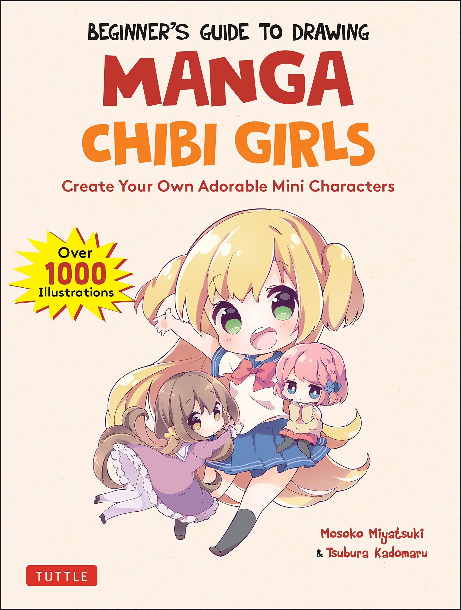 Beginner's Guide To Drawing Manga Chibi Girls: Create Your Own Adorable ...