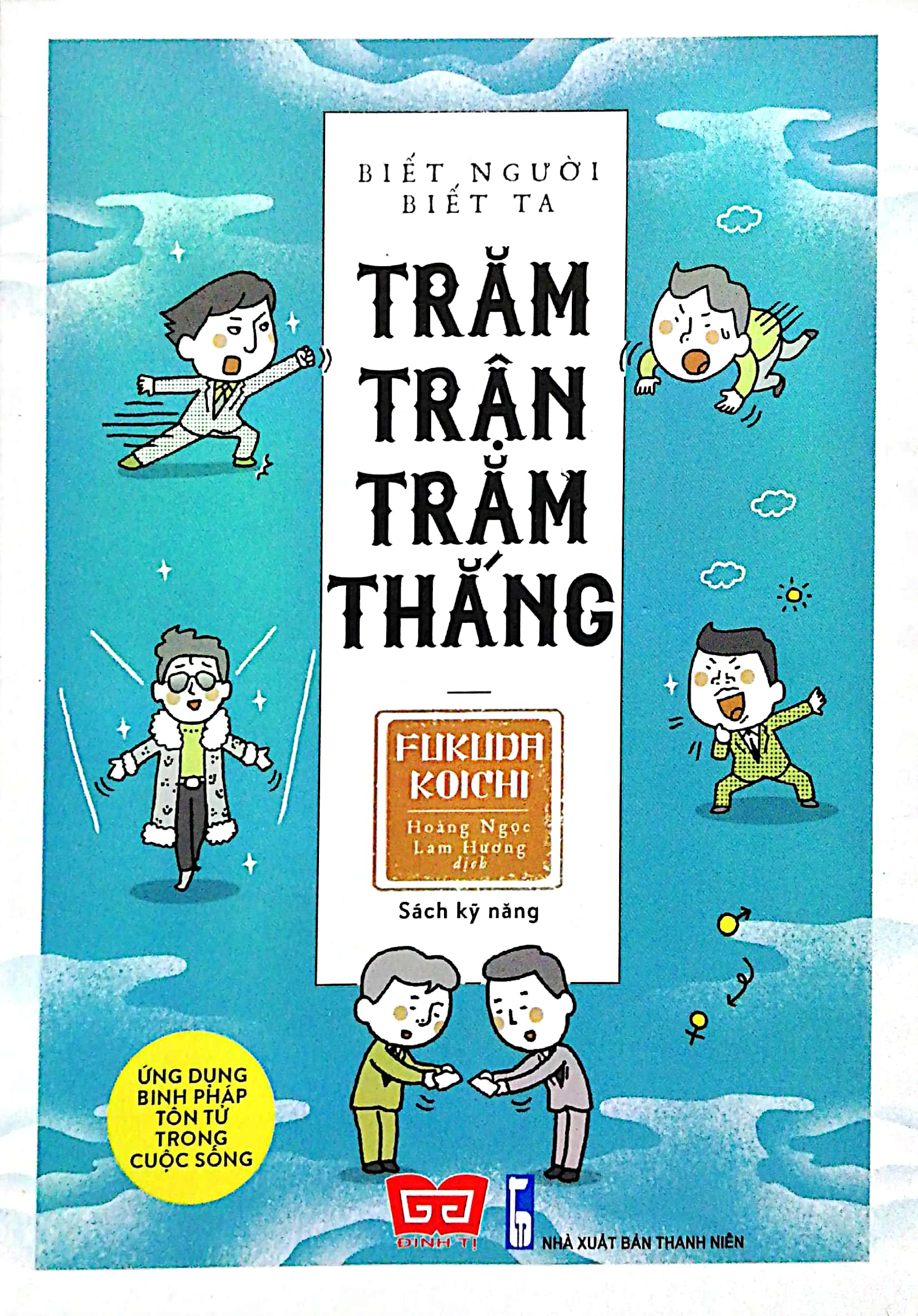 Biết Người Biết Ta Trăm Trận Trăm Thắng - Ứng Dụng Binh Pháp Tôn Tử ...