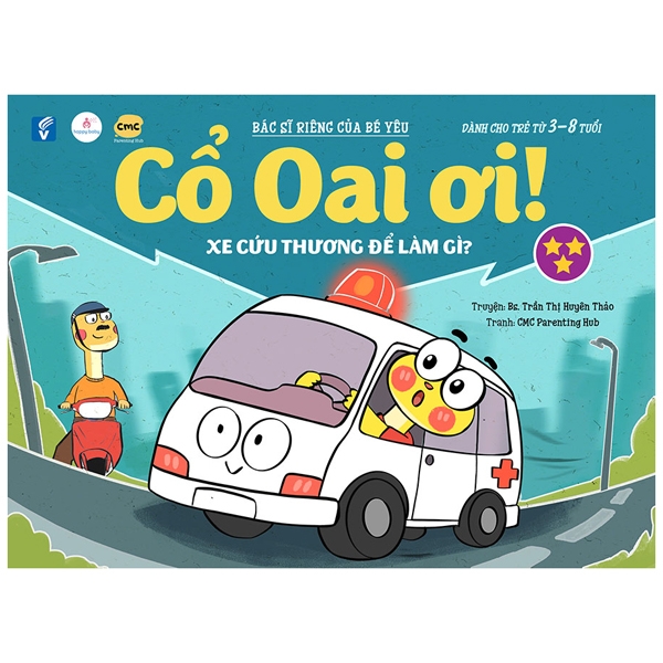 Sách Cổ Oai Ơi! - Tập 3: Xe Cứu Thương Để Làm Gì - FAHASA.COM