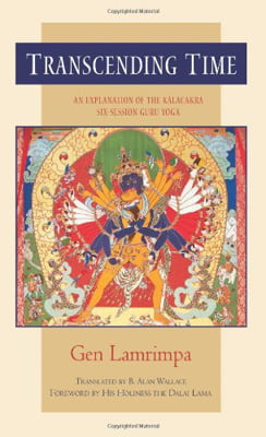 Transcending Time : An Explanation of the Kalacakra Six-session Guru ...
