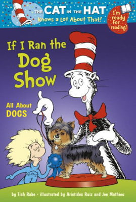 Cat in the Hat: If I Ran the Dog Show : Colour First Reader