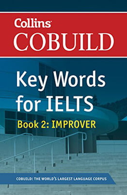 Cobuild Key Words for IELTS: Book 2 Improver: Foundation Level Book. 2 ...