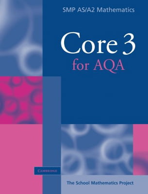 Core 3 for AQA (SMP AS/A2 Mathematics for AQA)