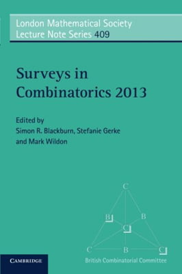 Surveys in Combinatorics 2013 (London Mathematical Society Lecture Note ...