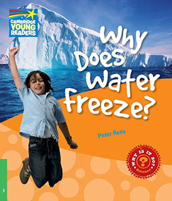 Why Does Water Freeze? Level 3 Factbook (Cambridge Young Readers ...