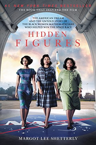 Hidden Figures: The American Dream and the Untold Story of the Black ...