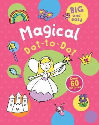 Magical Dot-to-Dot : Over 60 Pictures