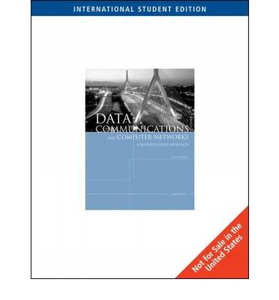 Data Communications and Computer Networks: A Business User's Approach ...