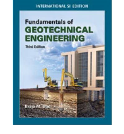 Fundamentals of Geotechnical Engineering