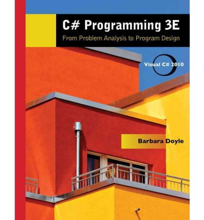 C# Programming: From Problem Analysis to Program Design