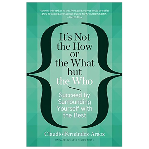 It's Not the How or the What but the Who