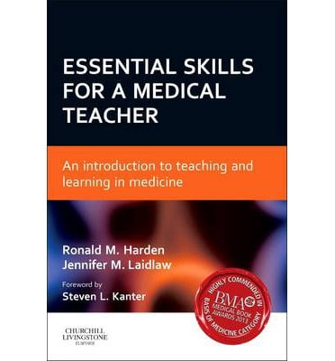 Essential Skills for a Medical Teacher: An Introduction to Teaching and ...