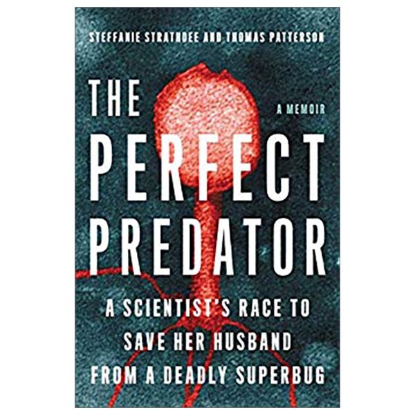 The Perfect Predator: A Scientist's Race to Save Her Husband from a ...