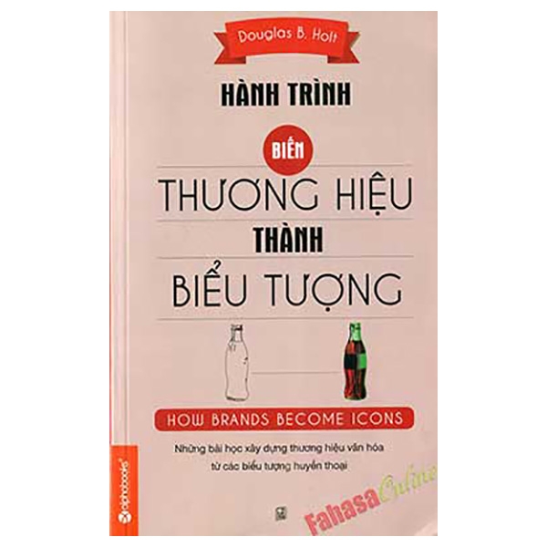Sách Hành Trình Biến Thương Hiệu Thành Biểu Tượng - How Brands Become ...