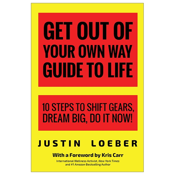 Get Out of Your Own Way Guide to Life