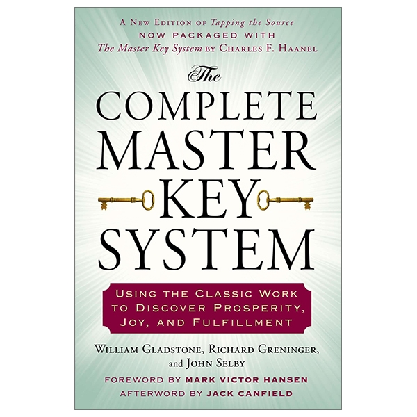 The Complete Master Key System: Using The Classic Work To Discover ...