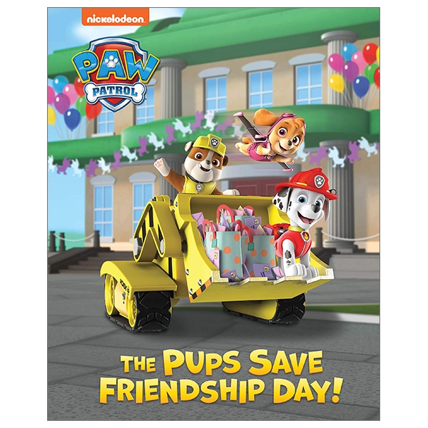Paw Patrol: The Pups Save Friendship Day! - FAHASA.COM