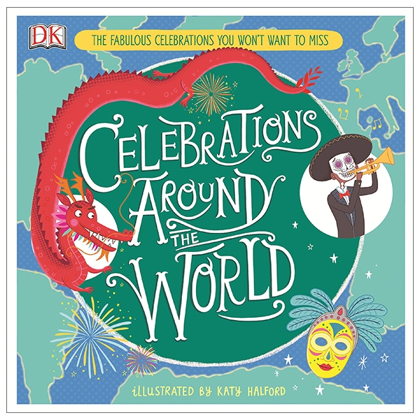 Celebrations Around The World: The Fabulous Celebrations You Won't Want ...