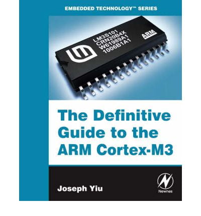 The Definitive Guide to the ARM Cortex-M3