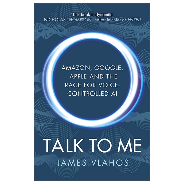[Phiên chợ sách cũ] Talk To Me: Amazon, Google, Apple And The Race For ...