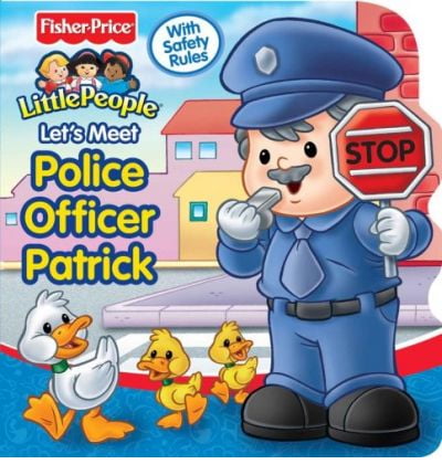 Let's Meet Police Officer Patrick: With Safety Rules