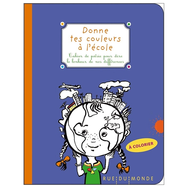 Donne tes couleurs à l'école : Cahier de poésie pour dire le bonheur de ...
