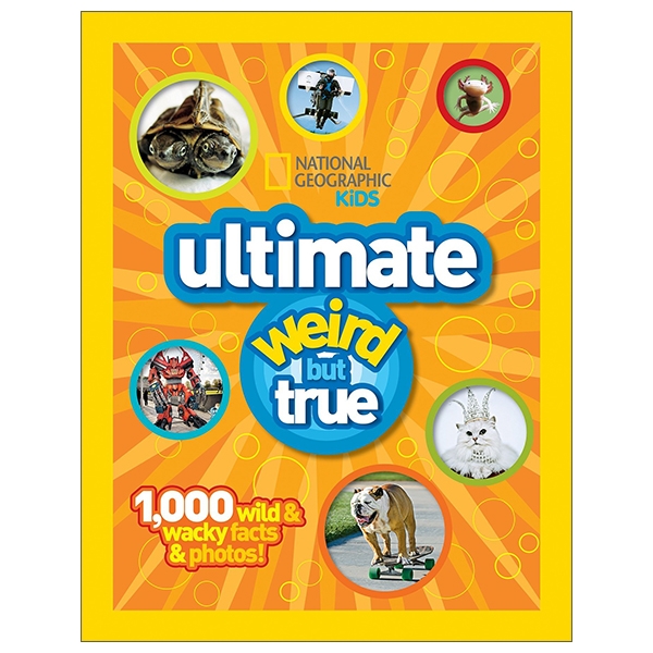 Ultimate Weird But True - 1,000 Wild & Wacky Facts And Photos - FAHASA.COM