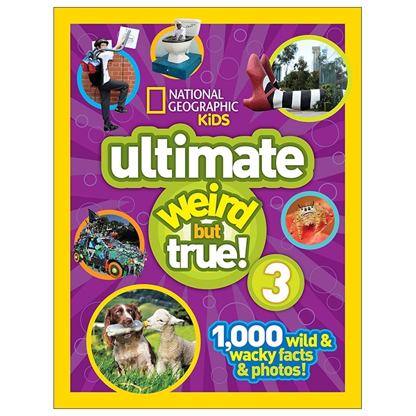 Ultimate Weird But True! 3: 1,000 Wild And Wacky Facts And Photos ...