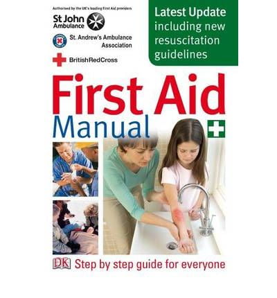 First Aid Manual: The Authorised Manual of St. John Ambulance, St ...