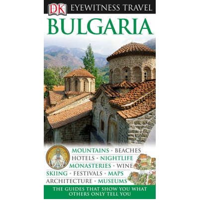 DK Eyewitness Travel Guide: Bulgaria