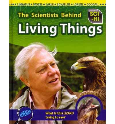 The Scientists Behind Living Things