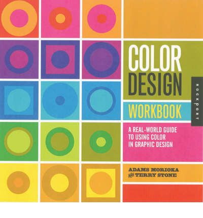 Color Design Workbook: A Real World Guide to Using Color in Graphic Design