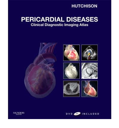 Pericardial Diseases: Clinical Diagnostic Imaging Atlas