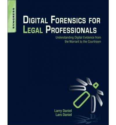 Digital Forensics for Legal Professionals: Understanding Digital ...