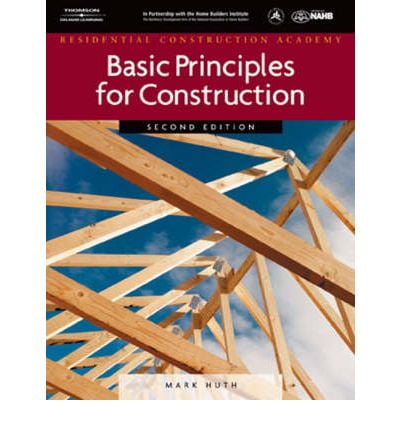 Residential Construction Academy: Basic Principles for Construction
