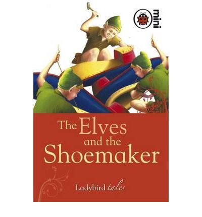 The Elves and the Shoemaker: Ladybird Tales - FAHASA.COM